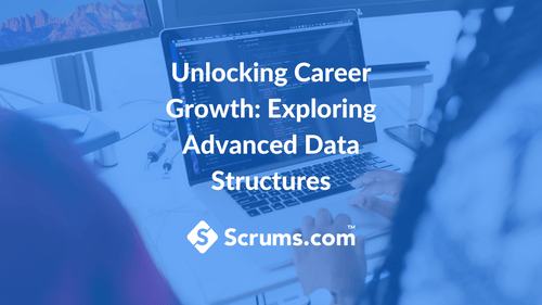 Blog - Unlocking Career Growth: Exploring Advanced Data Structures